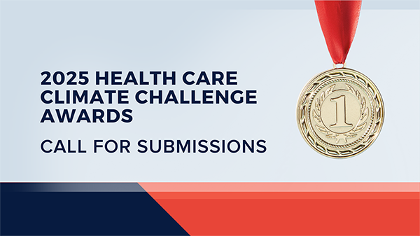The Health Care Climate Challenge launches call for awards submissions for its 2025 edition ...